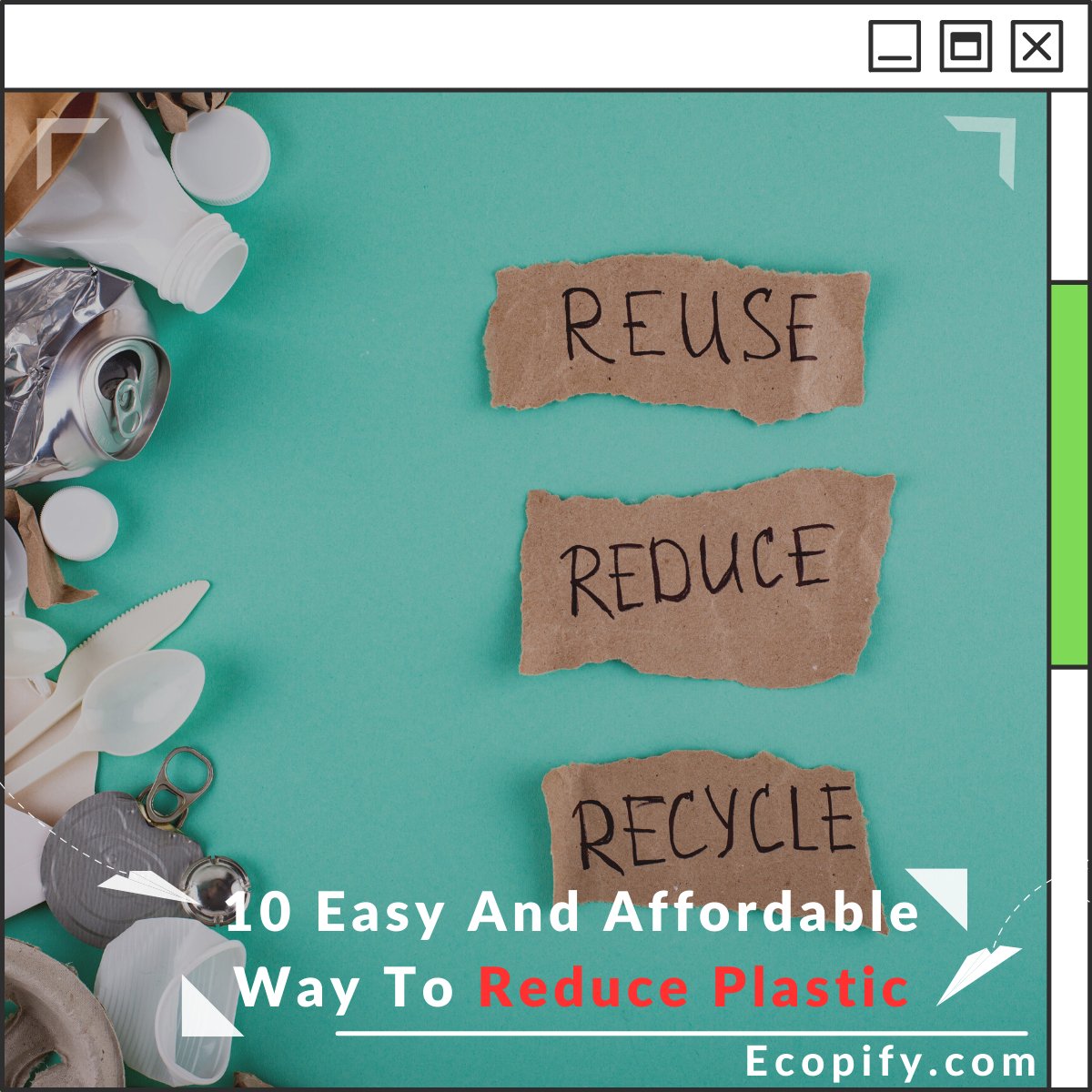 10 Easy And Affordable Way To Reduce Plastic | Ecopify